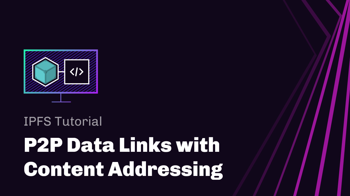 IPFS Tutorial | P2P Data Links with Content Addressing | ProtoSchool